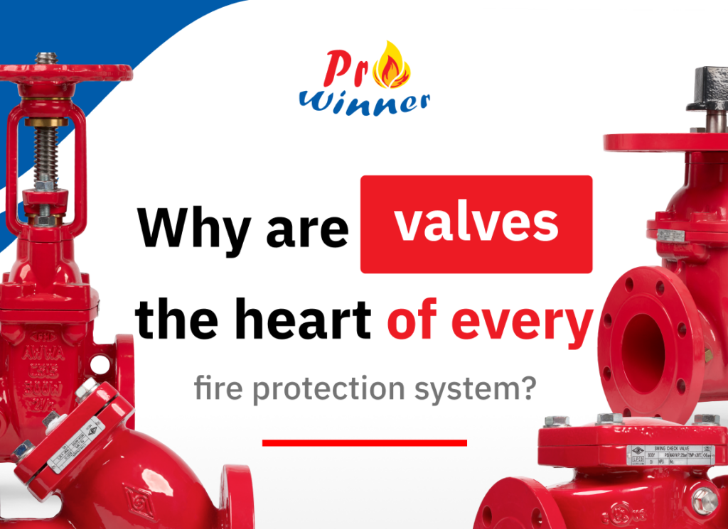 Why Are Valves the Heart of Every Fire Protection System?